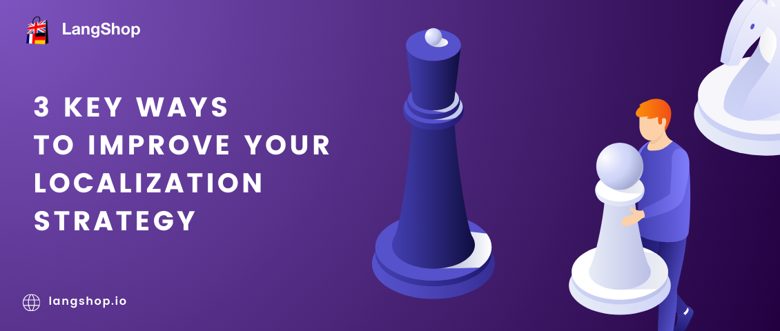3 Key Ways to Improve Your Localization Strategy in 2024