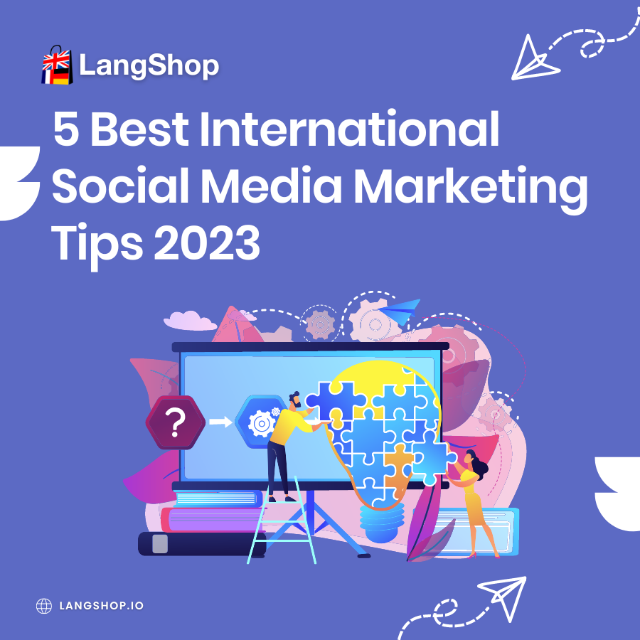 5 Best International Social Media Marketing Tips 2023